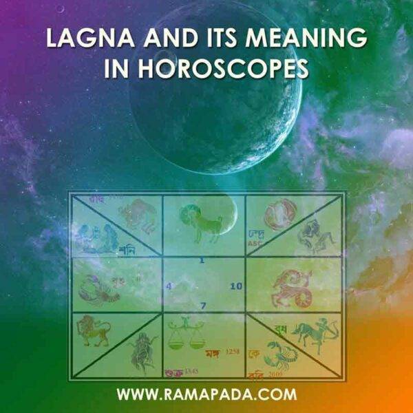Lagna and Its Meaning in Horoscopes. - Ramapada Acharjee